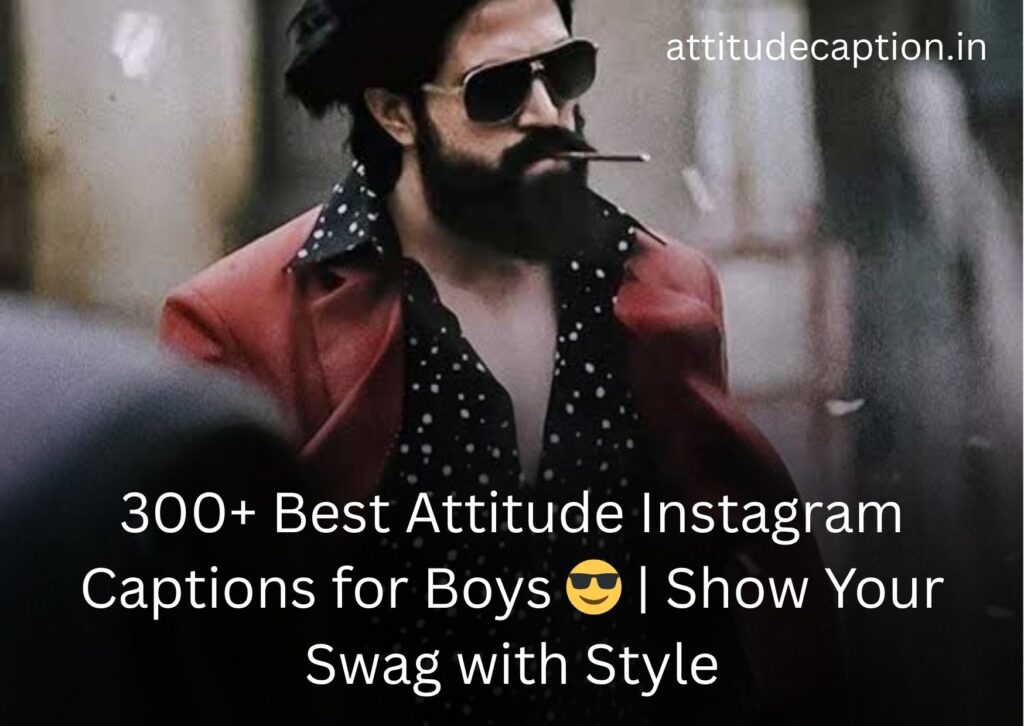 300 Best Attitude Instagram Captions For Boys ёяшо Show Your Swag With