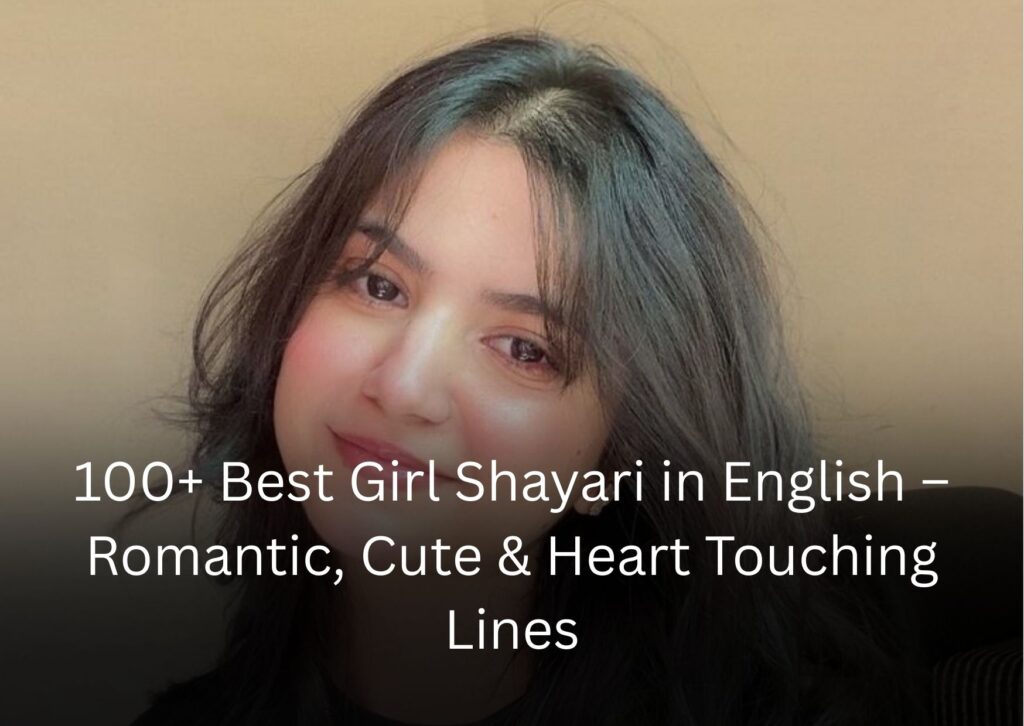 100+ Best Girl Shayari in English – Romantic, Cute & Heart Touching ...