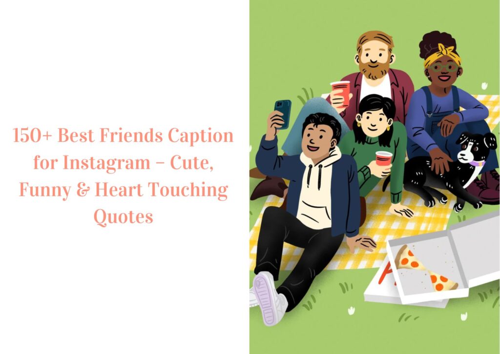 150+ Best Friends Caption for Instagram – Cute, Funny & Heart Touching ...
